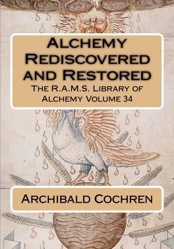 Alchemy Rediscovered and Restored (The R.A.M.S. Library of Alchemy ...
