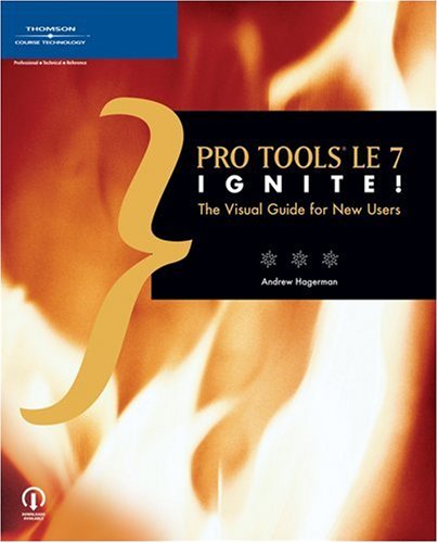 Amazon.com: Pro Tools LE 7 Ignite!: The Visual Guide for New Users ...