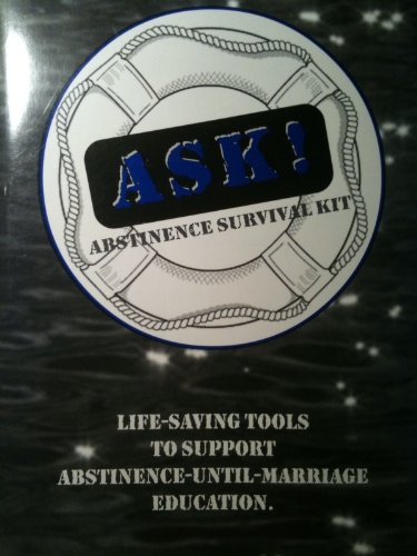 ASK! Abstinence Survival Kit: Life-Saving Tools To Support Abstinence ...