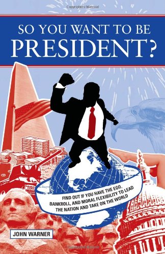 So You Want To Be President?: Warner, John: 9781582975191: Amazon.com ...