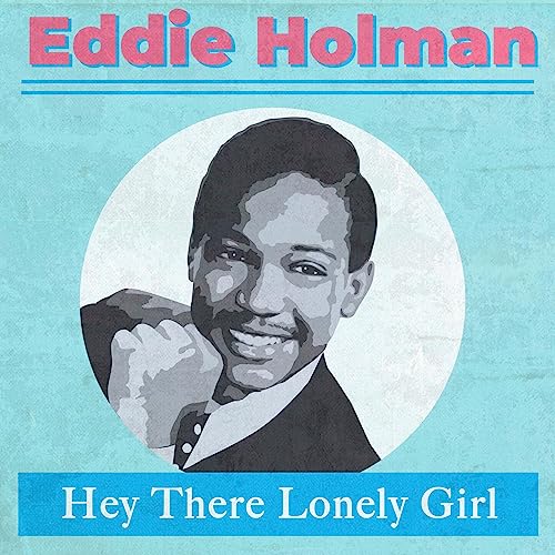 Play Hey There Lonely Girl (Rerecorded) by Eddie Holman on Amazon Music