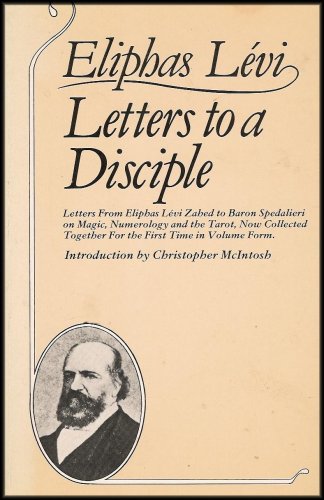 Letters to a Disciple - Writings on the Art and Theory of Magic ...