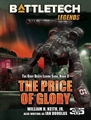 BattleTech Legends: The Price of Glory: The Gray Death Legion Saga ...