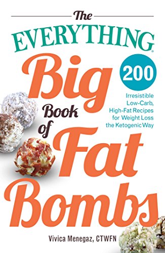 The Everything Big Book of Fat Bombs: 200 Irresistible Low-carb, High ...