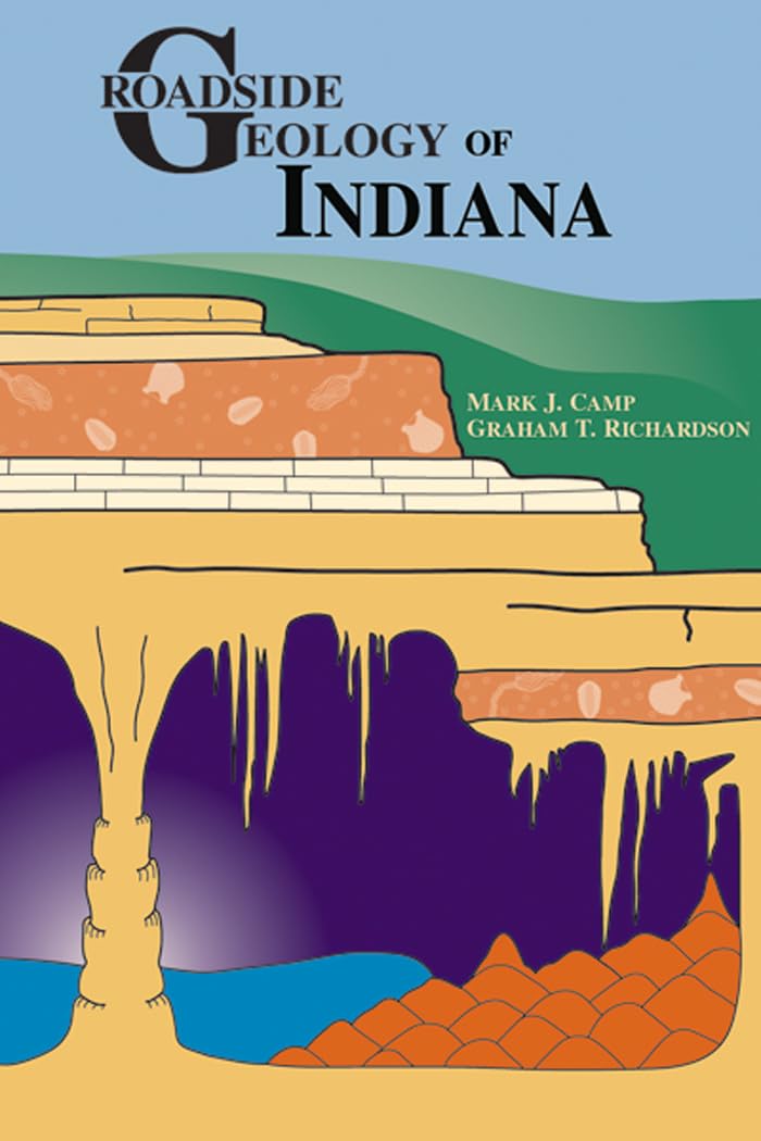 Roadside Geology of Indiana: Mark J. Camp, Graham T. Richardson ...