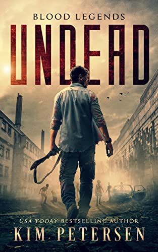 Undead: Blood Legends Book One (A Post-Apocalyptic Vampire Thriller ...