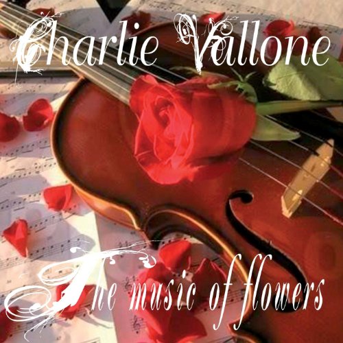 Amazon.com: The Music of Flowers : Charlie Vallone: Digital Music