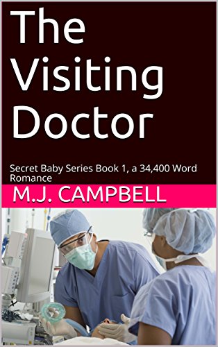 The Visiting Doctor: Secret Baby Series Book 1, a 34,400 Word Romance ...