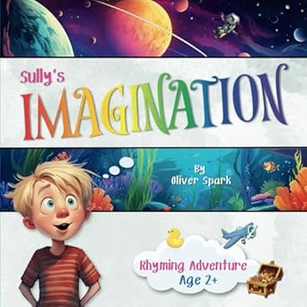 Amazon.com: Sully's Imagination: A rhyming book for children about the ...