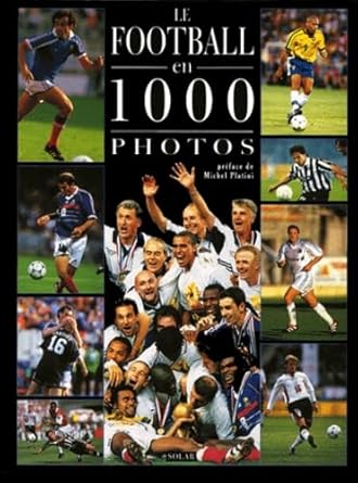 Amazon.com: Football 1000 photos: 9782263028236: Berger, Yann, Bressan ...