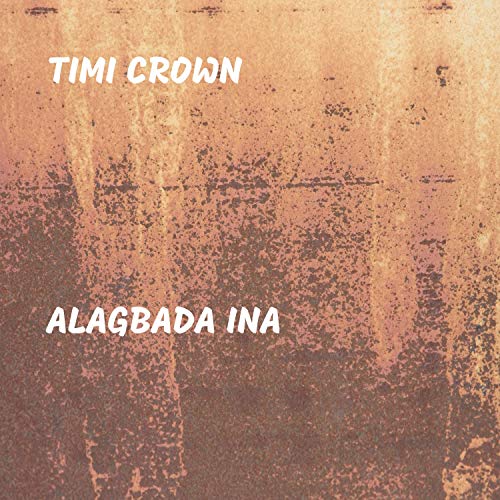 Amazon Music - Timi CrownのAlagbada Ina - Amazon.co.jp
