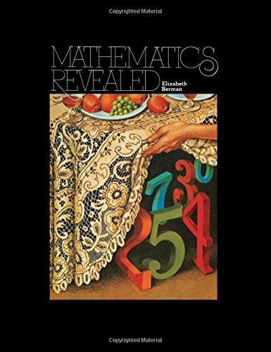 Mathematics Revealed: Berman, Elizabeth: 9780120924509: Amazon.com: Books