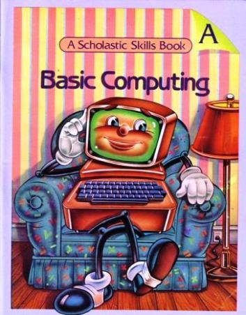 a Scholastic Skills Book Basic Computing A: 9780590343015: Books ...
