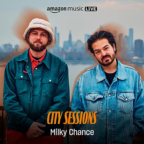 Play Milky Chance: City Sessions (Amazon Music Live) by Milky Chance on ...
