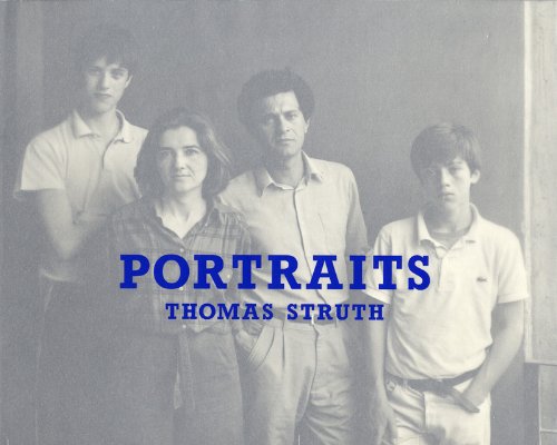 Thomas Struth: Portraits: Thomas, Struth, Buchloh, Benjamin H. D ...
