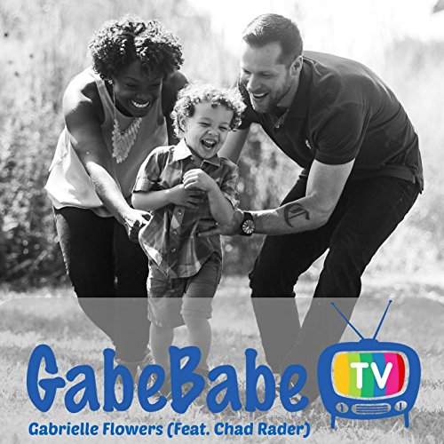 Amazon.com: GabeBabeTV (feat. Chad Rader) : Gabrielle Flowers: Digital ...