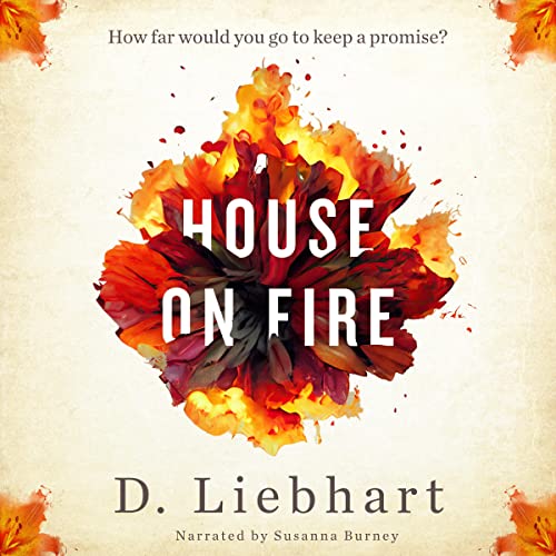Amazon.com: House on Fire (Audible Audio Edition): D. Liebhart, Susanna ...
