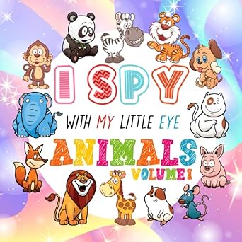 I Spy With My Little Eye Animals Volume 1: A Fun Guessing Game Book for ...