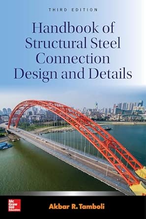 Handbook of Structural Steel Connection Design and Details, Third ...