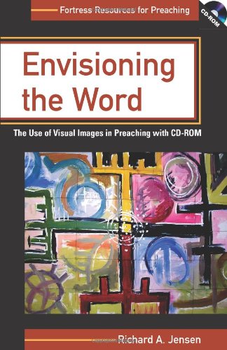 Envisioning The Word: The Use Of Visual Images In Preaching (Fortress ...