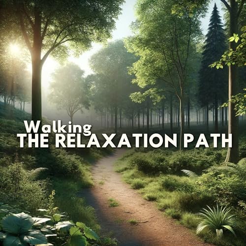 Play Walking the Relaxation Path: Nature Sounds Collection by Relaxing ...