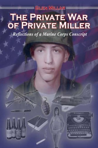 The Private War of Private Miller: Reflections of a Marine Corps ...