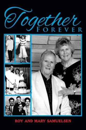 Together Forever: Samuelsen, Roy, Samuelsen, Mary: 9780997683431 ...