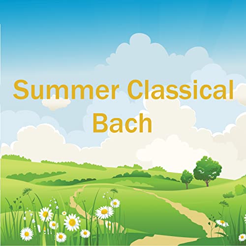 Amazon.com: Summer Classical: Bach : Johann Sebastian Bach: Digital Music