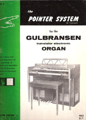 The Pointer System for the Gulbransen Organ Book 2: unknown author ...