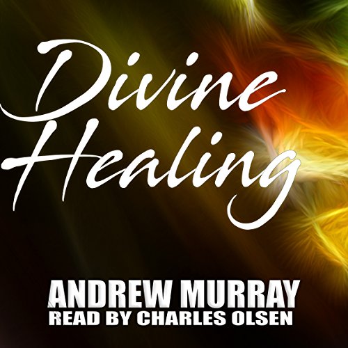 Amazon.com: Divine Healing (Audible Audio Edition): Andrew Murray ...