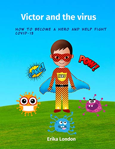 Victor and the virus: How to become a hero and help fight Covid-19 ...