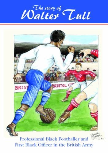 The Story of Walter Tull: Professional Black Footballer and First Black ...