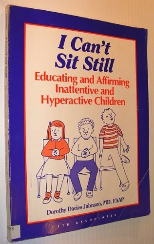 I Can't Sit Still: Educating and Affirming Inattentive and Hyperactive ...