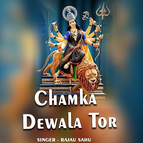 Amazon MusicでRajau SahuのChamka Dewala Torを再生する