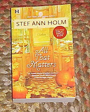 All That Matters by Stef Ann Holm HQN Romance Novel: Stef Ann Holm: Amazon.com: Books