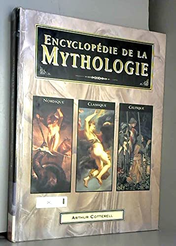Encyclopédie de la mythologie by Arthur Cotterell