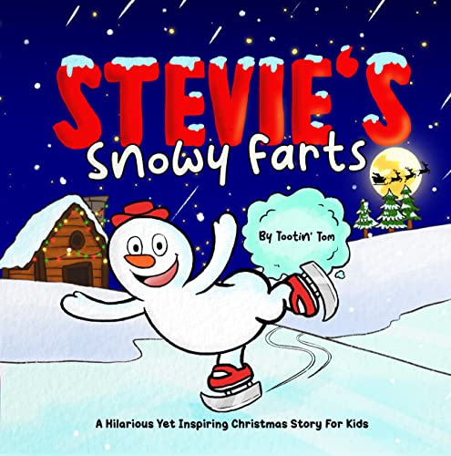 Stevie s Snowy Farts A Funny Read Aloud Rhyming Christmas Picture Book stevie-s-snowy-farts-a-funny-read-aloud-rhyming-christmas-picture-book