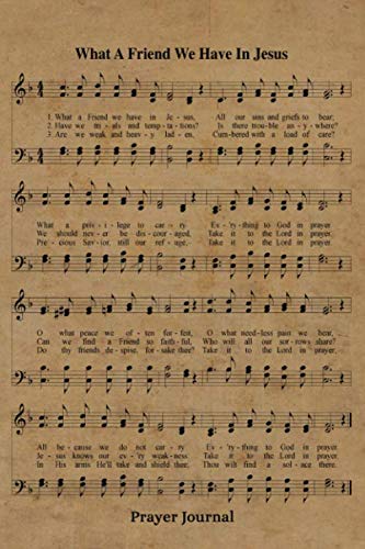 What A Friend We Have In Jesus Hymn Prayer Journal: 6x9 Hymnal Sheet ...