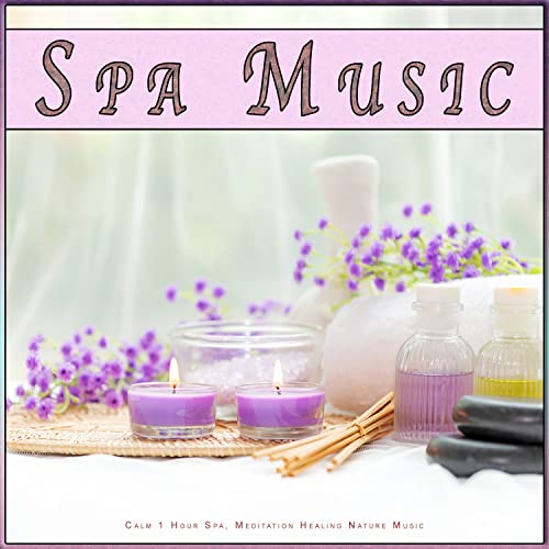 Play Spa Music: Calm 1 Hour Spa, Meditation Healing Nature Music by ...