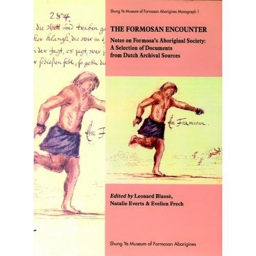 The Formosan Encounter: Notes on Formosa's Aboriginal Society, A ...