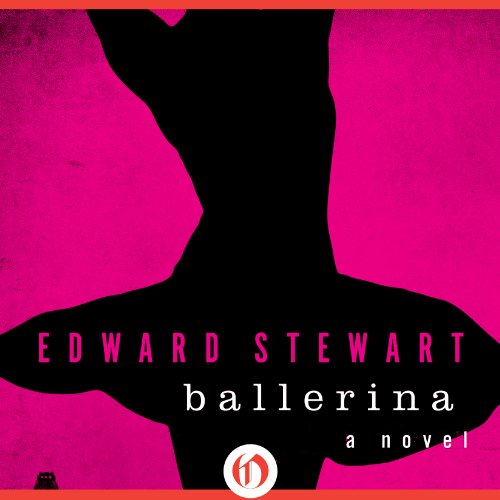 Ballerina: A Novel (Audio Download): Edward Stewart, Angela Goethals ...