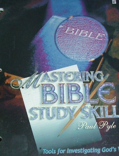 Mastering Bible Study Skills L2 (Grades 9 & 10): Paul Pyle ...