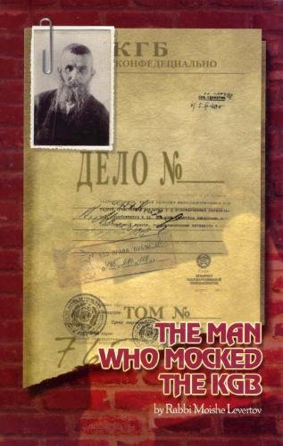 The Man Who Mocked the KGB: Amazon.co.uk: Rabbi Moshe Levertov, Rabbi ...