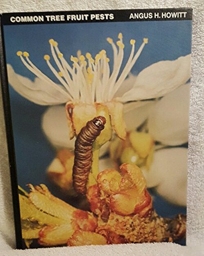 Common Tree Fruit Pests: Howitt, Angus J.: 9781565250079: Amazon.com: Books