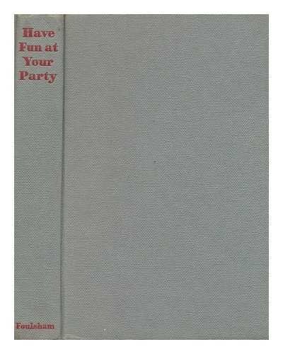 Have fun at your party: Party games and amusements for young and old ...