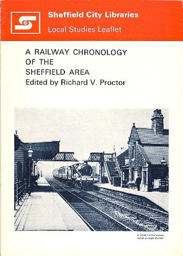 A Railway chronology of the Sheffield area (Local studies leaflets ...