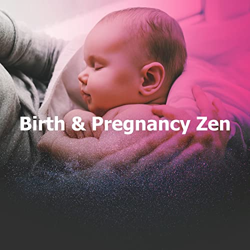 Play Birth & Pregnancy Zen by Pregnancy and Birthing Specialists on ...