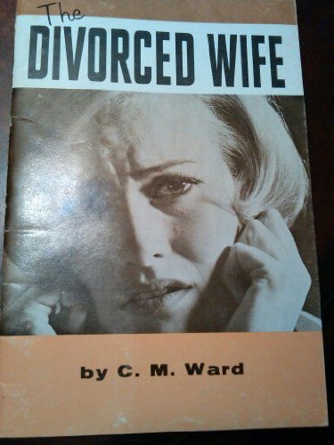 The divorced wife (Revivaltime): Ward, C. M: Amazon.com: Books