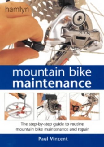 Mountain Bike Maintenance : The Step-By-Step Guide to Routine Mountain ...