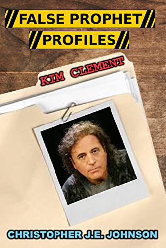 Amazon.com: False Prophet Profiles: Kim Clement eBook : Johnson ...